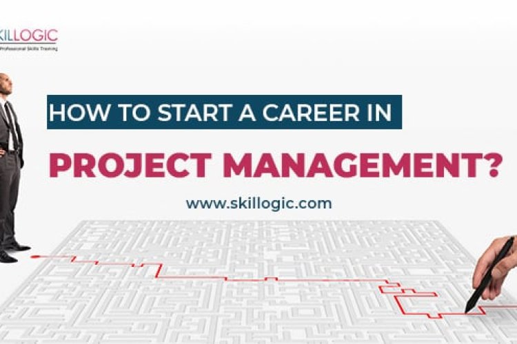 How to Start a Career in Project Management? - Bangalore