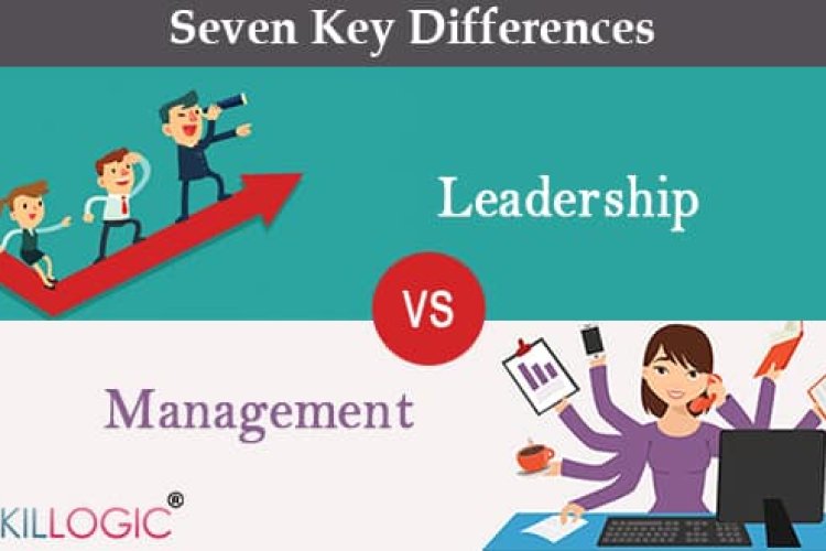 7 Key Differences Between Leadership and Management - Bangalore