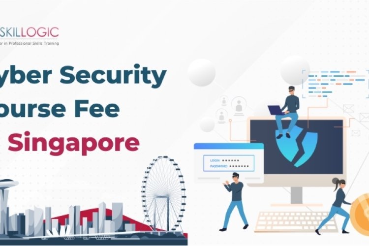 How much is the Cyber Security Course Fee in Singapore? - Bangalore