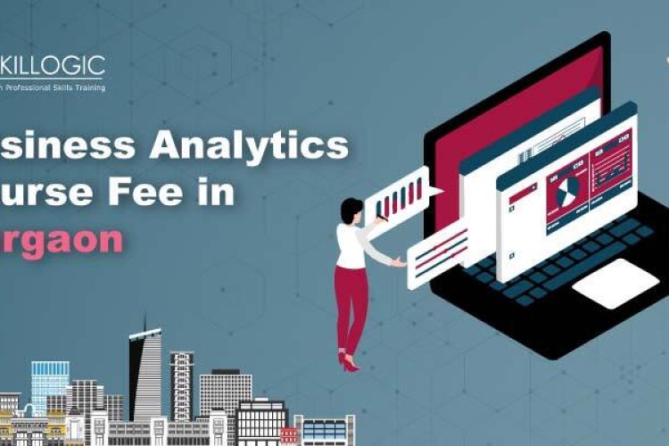 How much is the Business Analytics Training Fees in Gurgaon? - Bangalore
