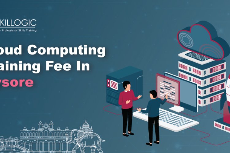 How much is the Cloud Computing Training Fees in Mysore? - Bangalore
