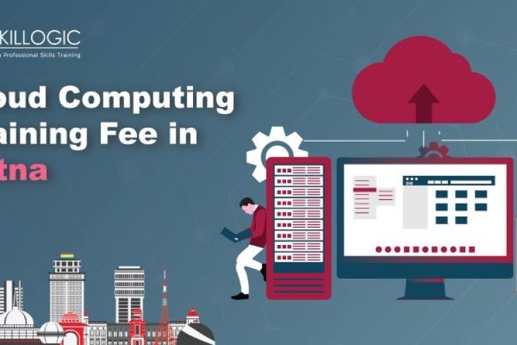 How much is the Cloud Computing Training Fees in Patna? - Bangalore