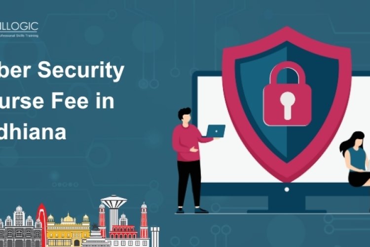 How Much is the Cyber Security Course Fee in Ludhiana? - Bangalore