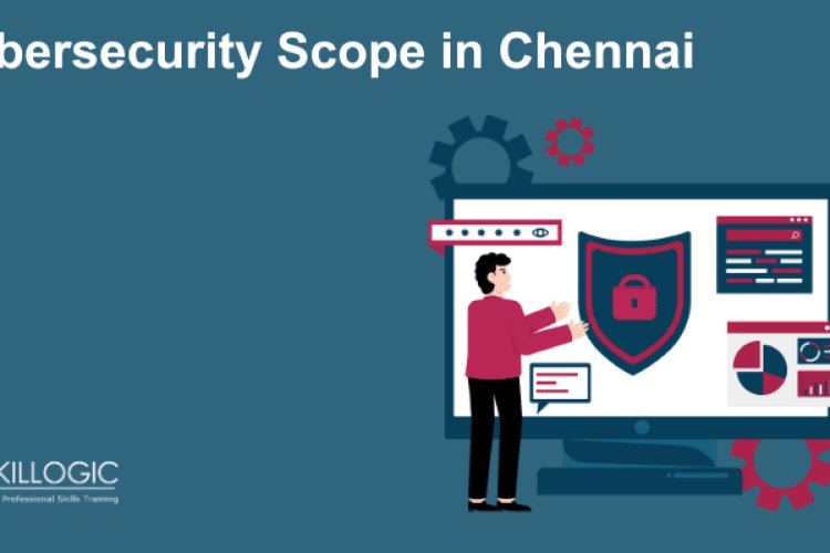 Cyber Security Scope in Chennai - Bangalore